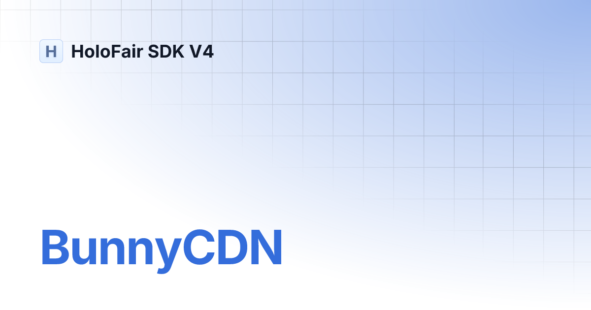 BunnyCDN | HoloFair SDK V4