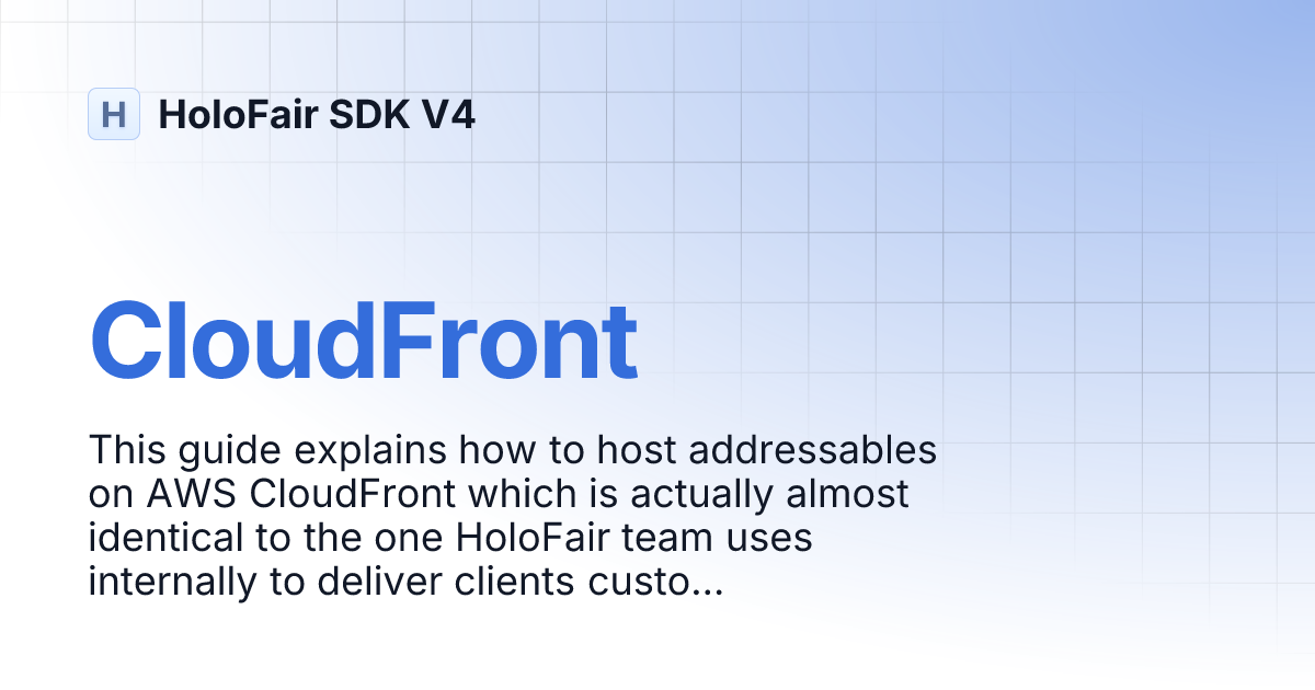 CloudFront | HoloFair SDK V4